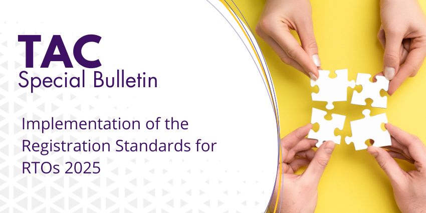 TAC Special Bulletin - Implementation of the Registration Standards for RTOs 2025