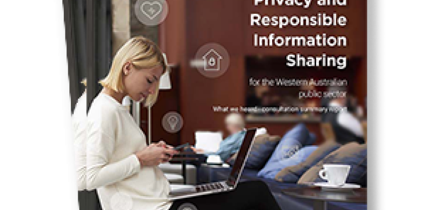 What we heard - Privacy and Responsible Information Sharing
