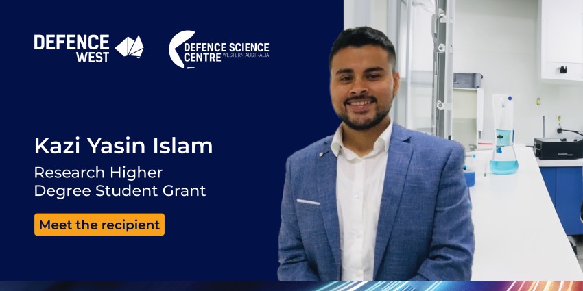 Defence Science Centre grant recipient, Kazi Yasin Islam, propels ...