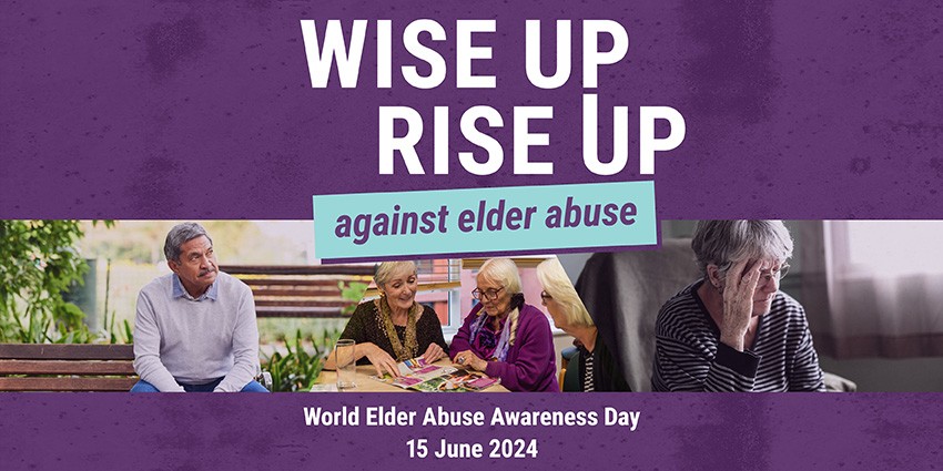 Wise up and rise up against the mistreatment and abuse of older Western ...