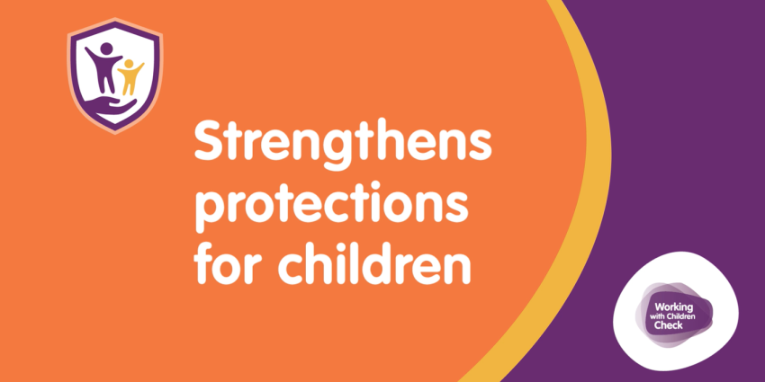 The Working with Children (WWC) Check strengthens protections for children