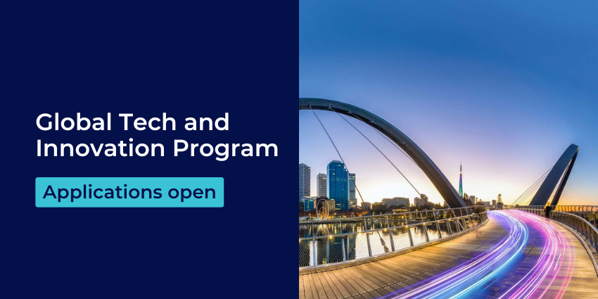 Expressions of interest for the Global Tech and Innovation Program are open